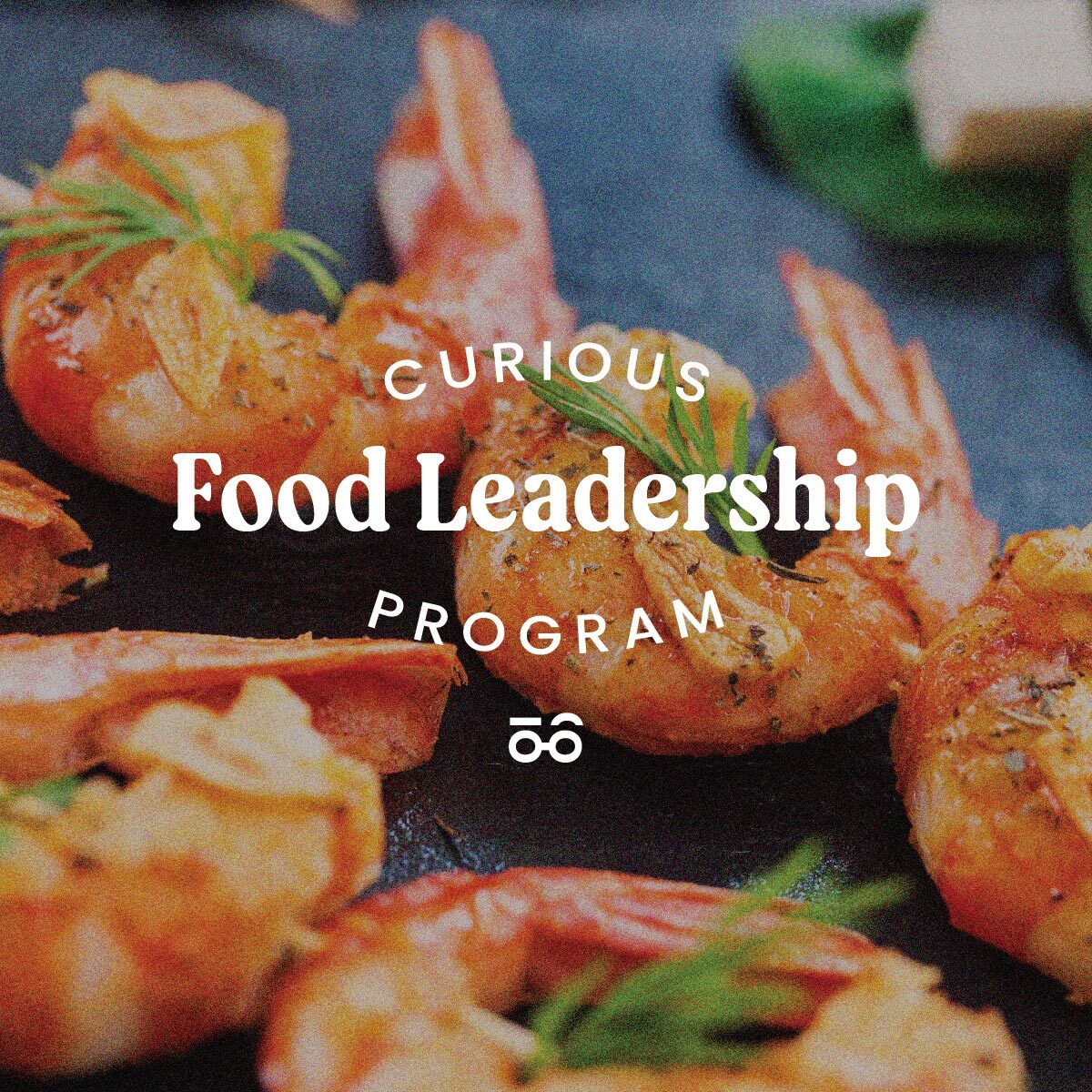 Marketers Taste the Future of Food Marketing With the Curious Food Leadership Program - Curious Plot
